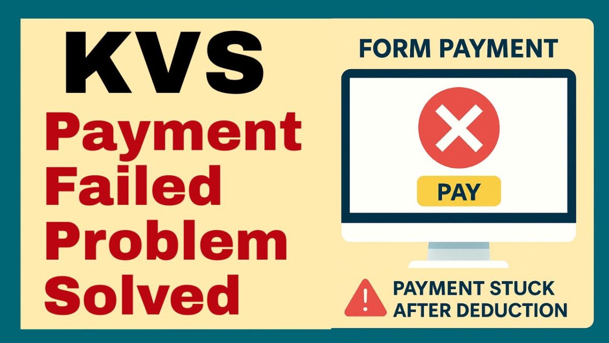 KVS Payment Failed Problem 2025 – Payment Deducted? Fix It Now