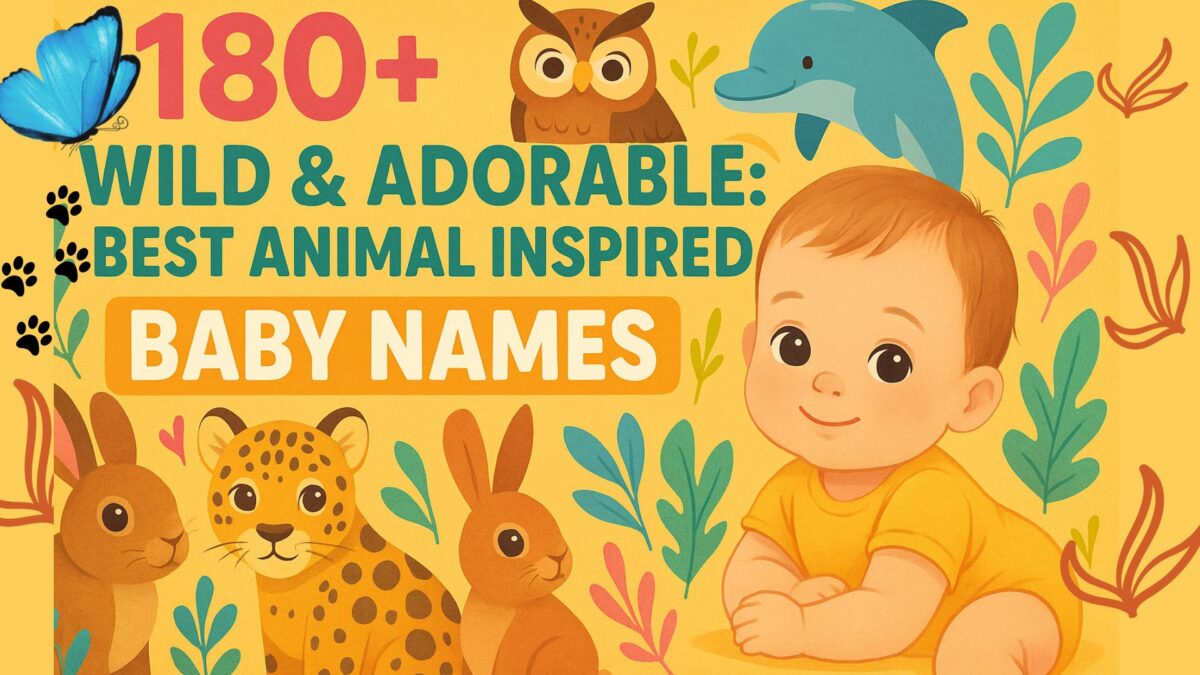 180+ Wild & Adorable: Best Animal Inspired Baby Names