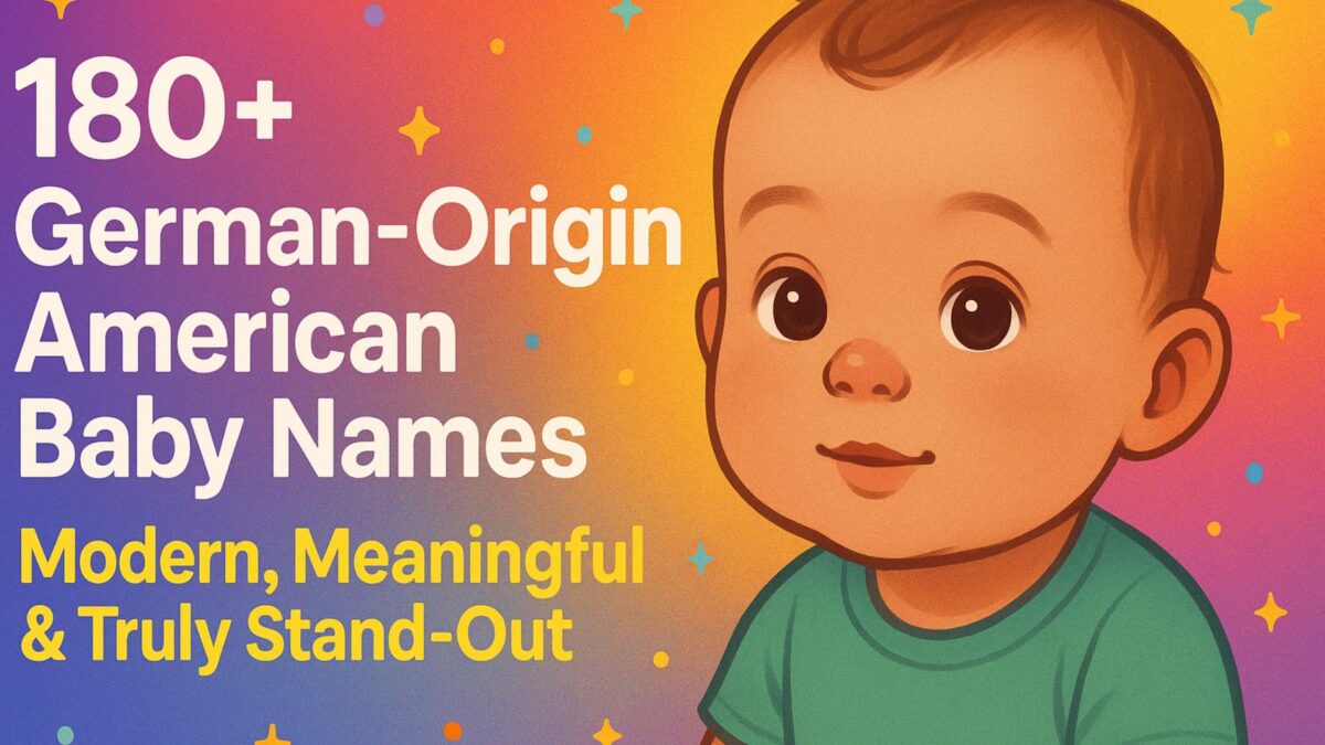 180+ German-Origin American Baby Names: Modern, Meaningful & Truly ...