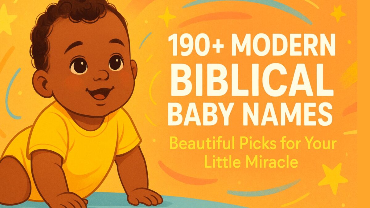 190+ Modern Biblical Baby Names: Beautiful Picks for Your Little Miracle